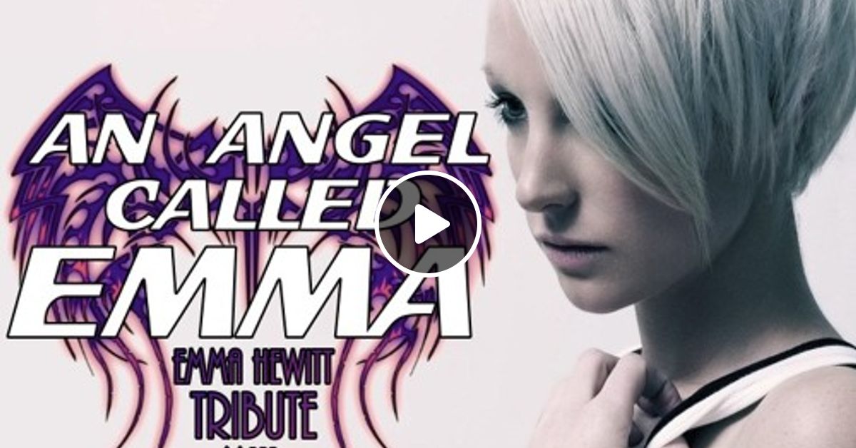An Angel called Emma (Emma Hewitt Tribute Mix) by eXo | Mixcloud