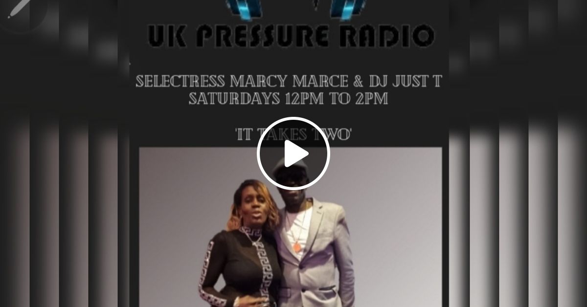 DJ MARCY MARCE & DJ JUST T 'IT TAKES TWO' UK PRESSURE RADIO SATURDAY ...