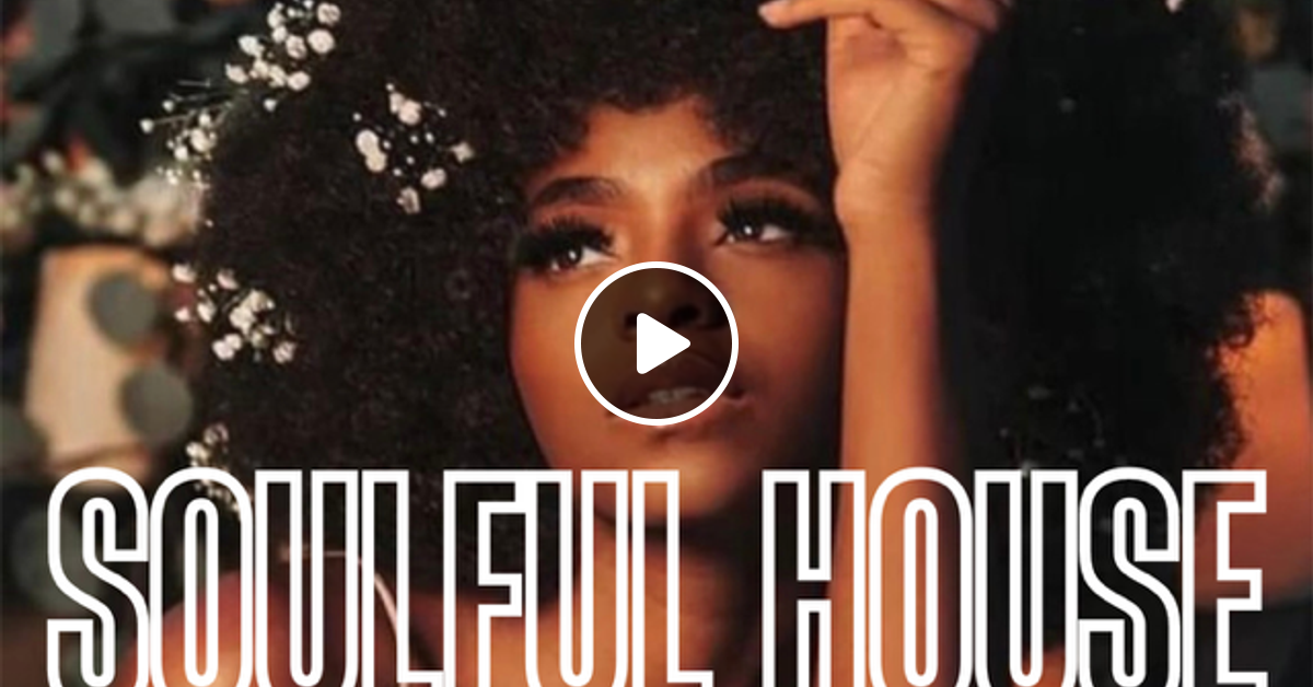 Soulful House 12.06.2024 - The Afro Latin Deep Edit by Barry Stockwell ...