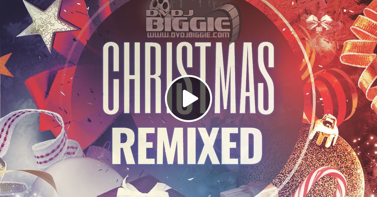 Christmas Remixed 2025 by DVDJ Biggie | Mixcloud