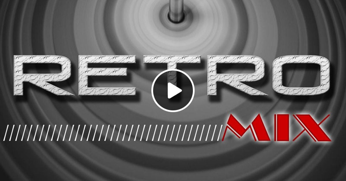 DJ MIX - RETRO MIX VOL 1 by LOS MEJORES MIXES DE LA WEB | Mixcloud