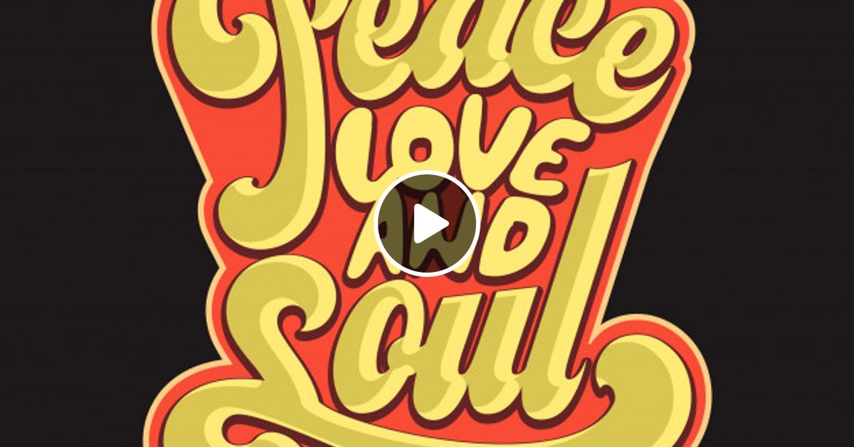 Peace, Love & Soul mix by Belkacem288 | Mixcloud