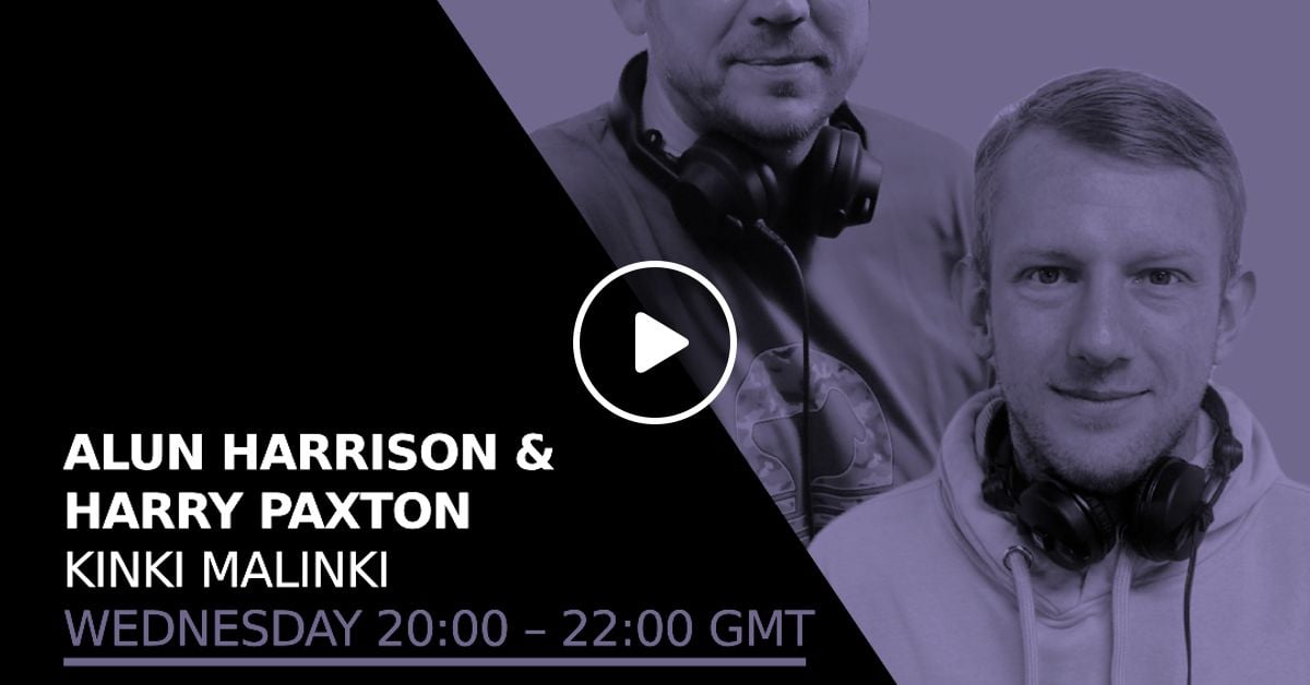 Alun Harrison & Harry Paxton - Kinky Malinki 05 FEB 2025 by House FM ...