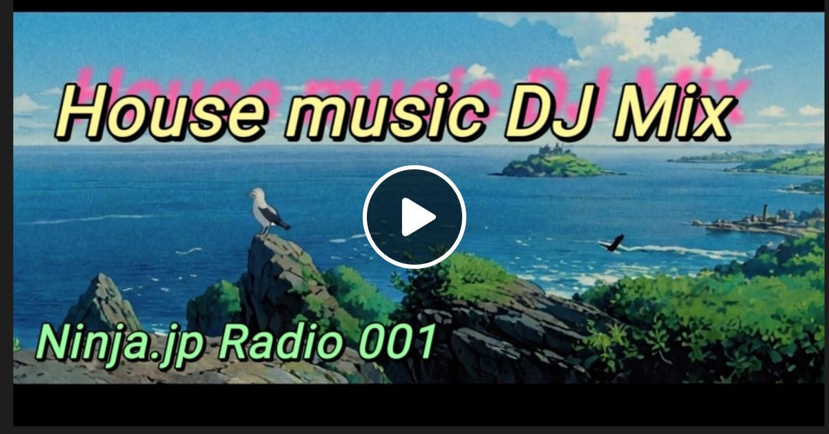 House music DJ mix (Ninja.jp Radio 001) by Ninja_jp | Mixcloud
