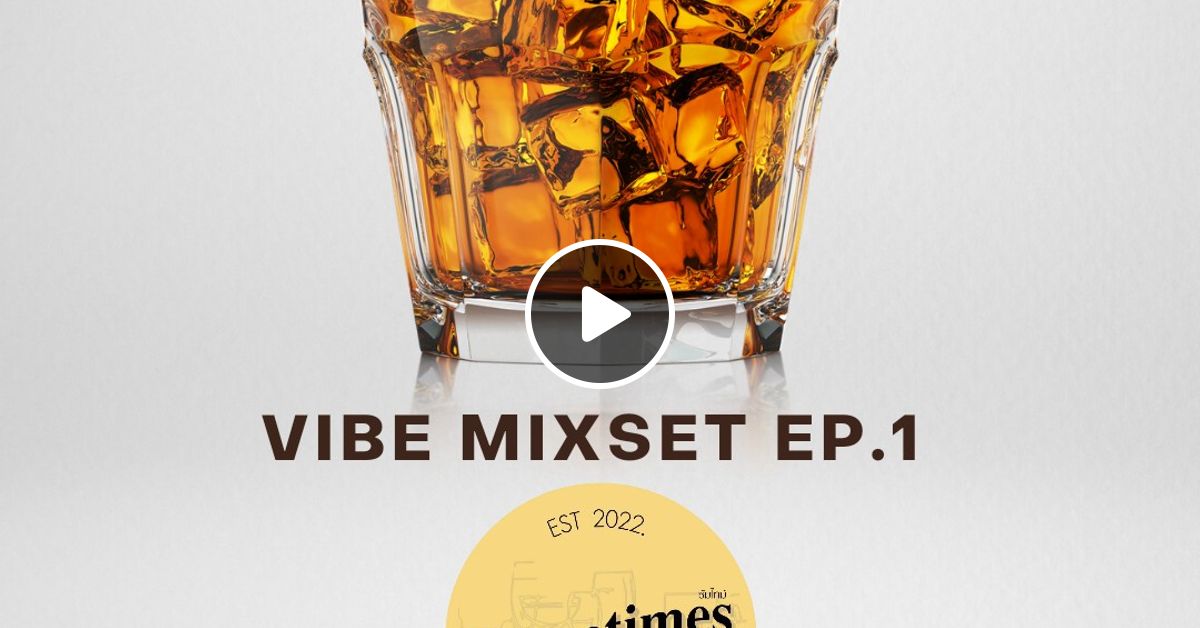 Mixset Vibes Song EP.3 ผมก็คือผม ไม่นิยมเหมือนคนอื่น by.ร้าน Sometimes by DEEJ∆Y 3A | Mixcloud