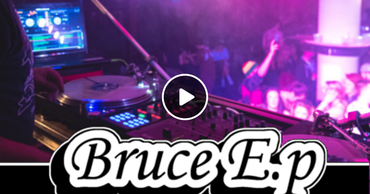 2017 Artist Promo-Mix - DJ Bruce Ep by Dj Bruce E_p | Mixcloud