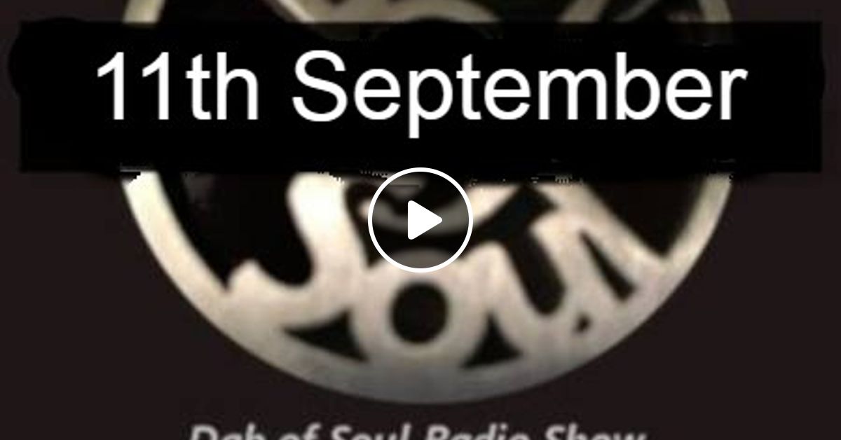 Dab Of Soul Radio Show 11th September - Top 7 Choices From Vicki ...