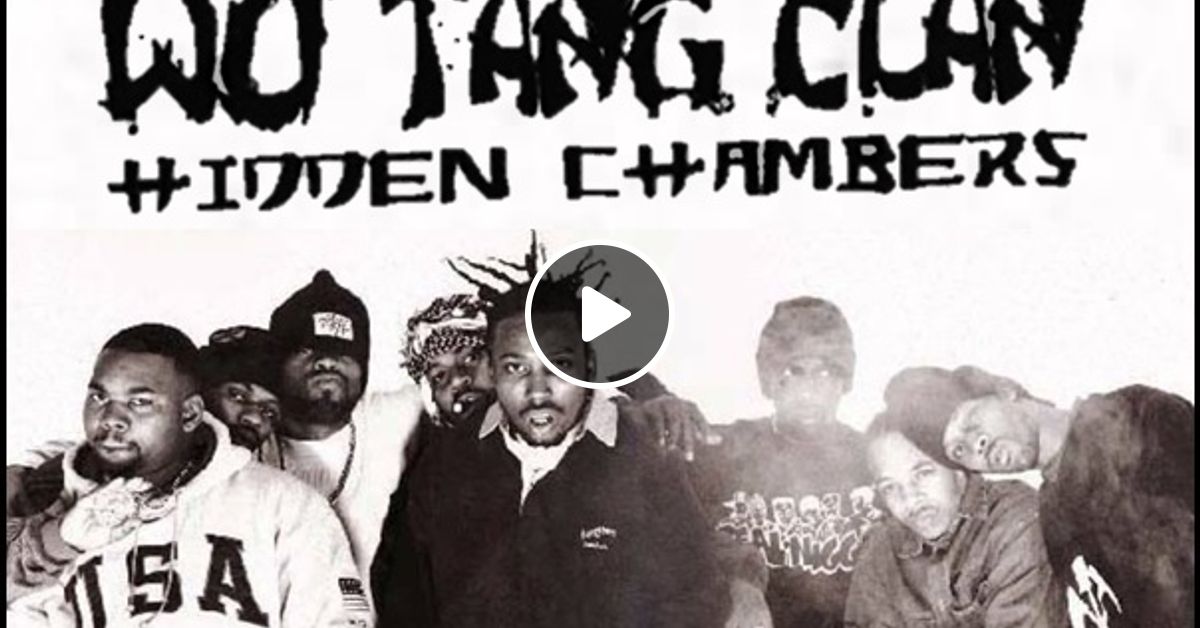 Wu-Tang Clan - Hidden Chambers by WX MIXTAPES | Mixcloud