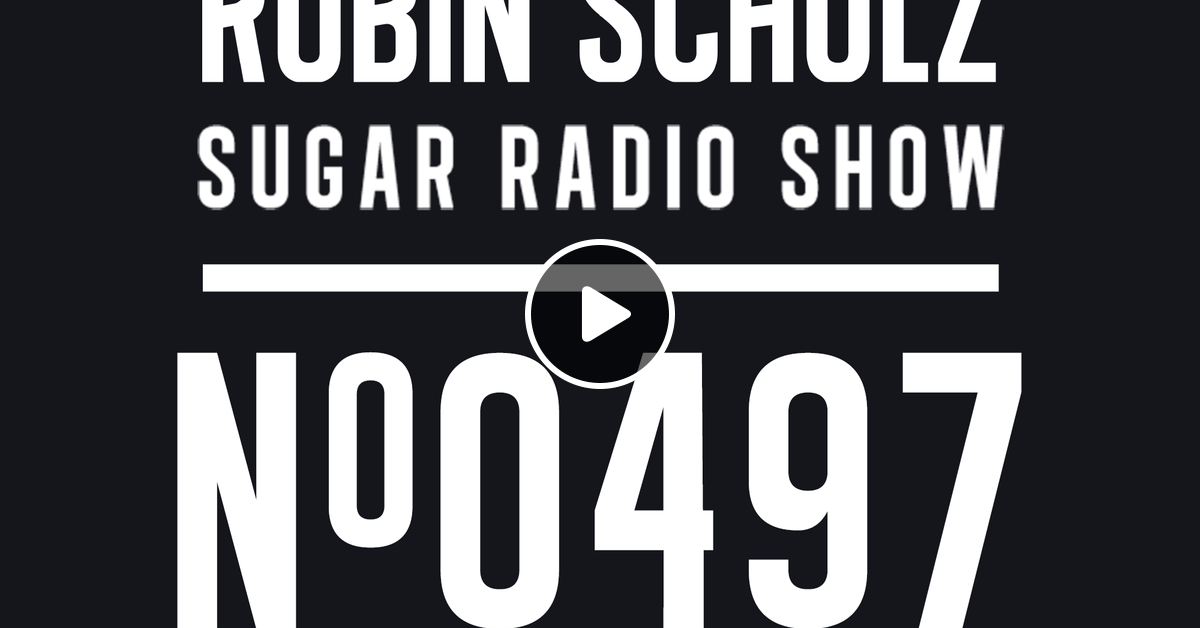 Robin Schulz | Sugar Radio 497 by Robin Schulz | Mixcloud