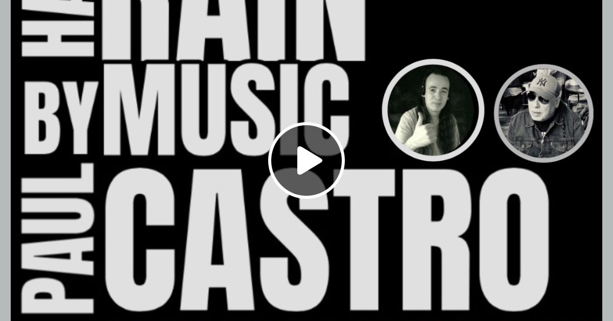 PAUL CASTRO - HARD RAIN Vol.1 by PAUL CASTRO | Mixcloud