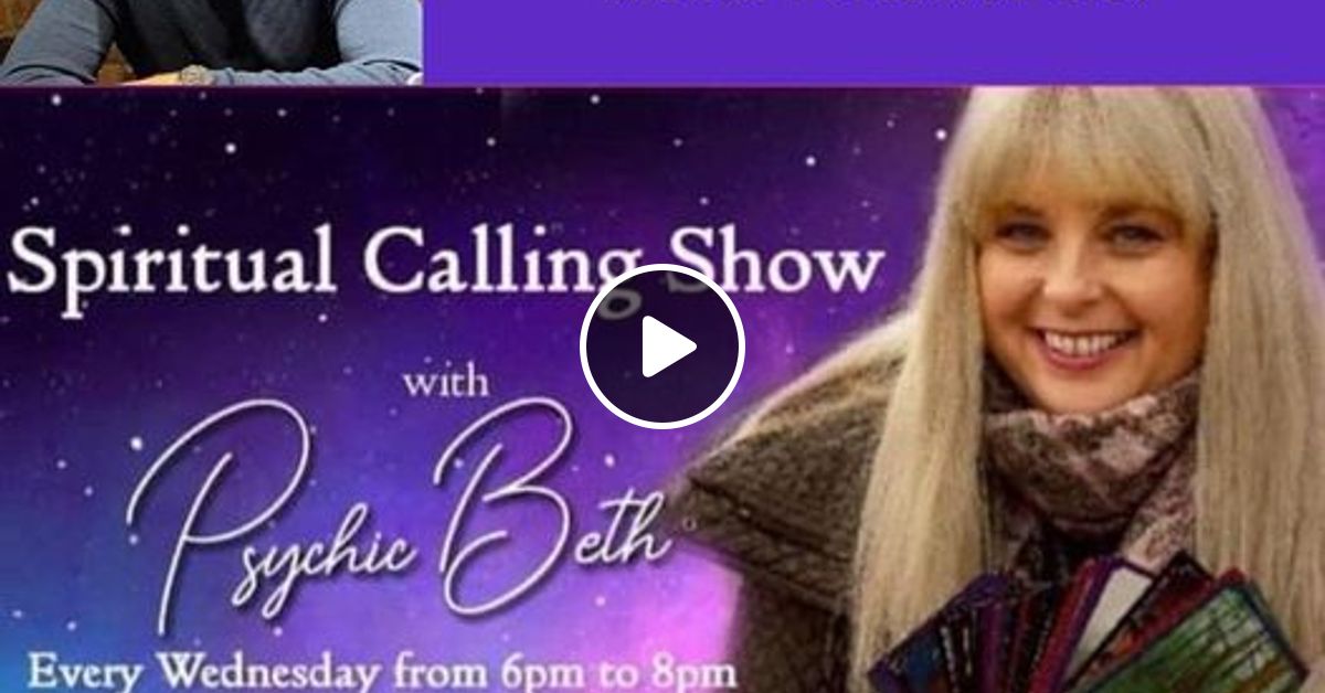 Psychic Beth's 'Spiritual Calling' Show - Motivational Coach 'Adam ...