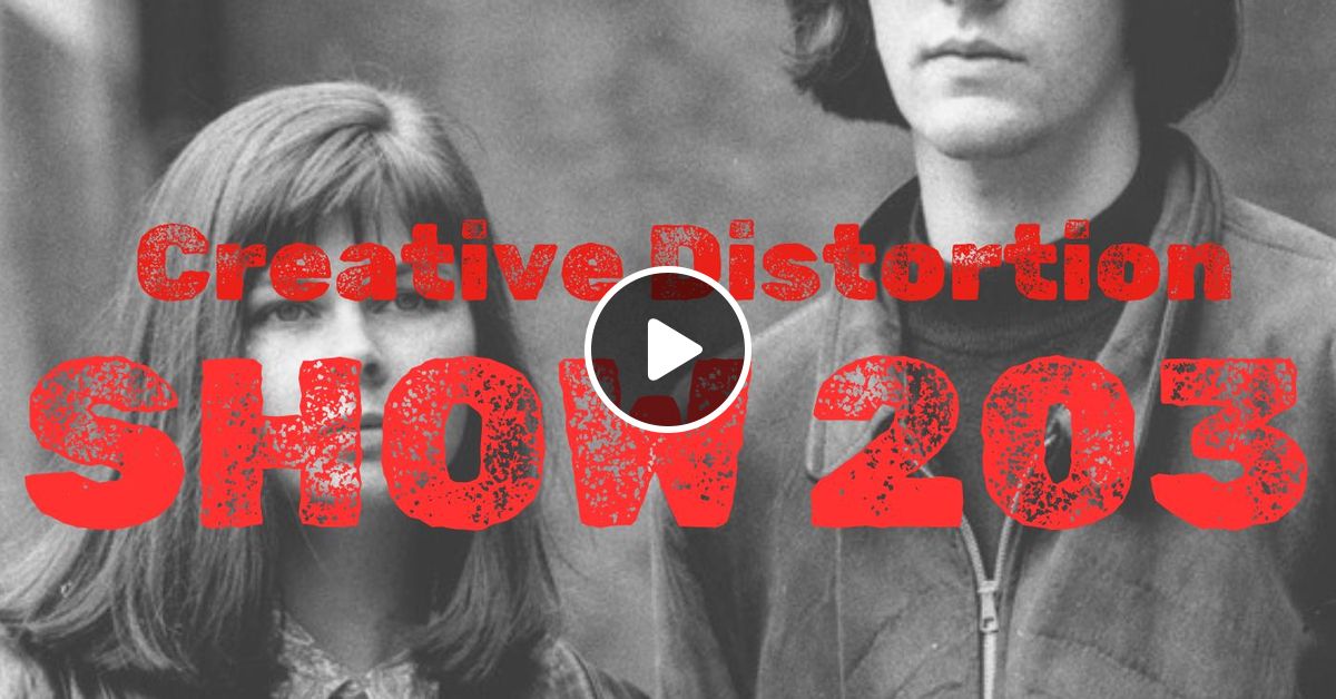 CREATIVE DISTORTION INDIE DISCO Show #203 Saturday 1st March 2025 by ...