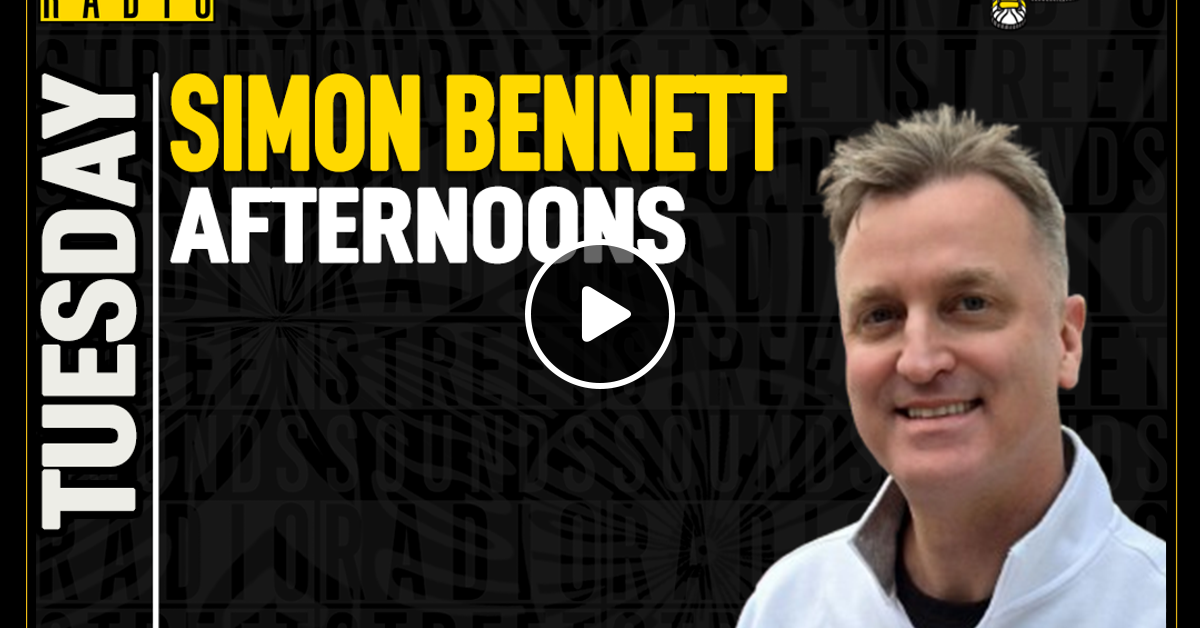 Afternoons with Simon Bennett on Street Sounds Radio 1300-1600 27/05 ...