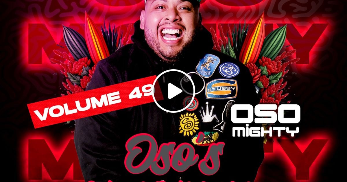 OSO's WORLD WIDE MIX VOL 49 by DJ OSO MIGHTY | Mixcloud