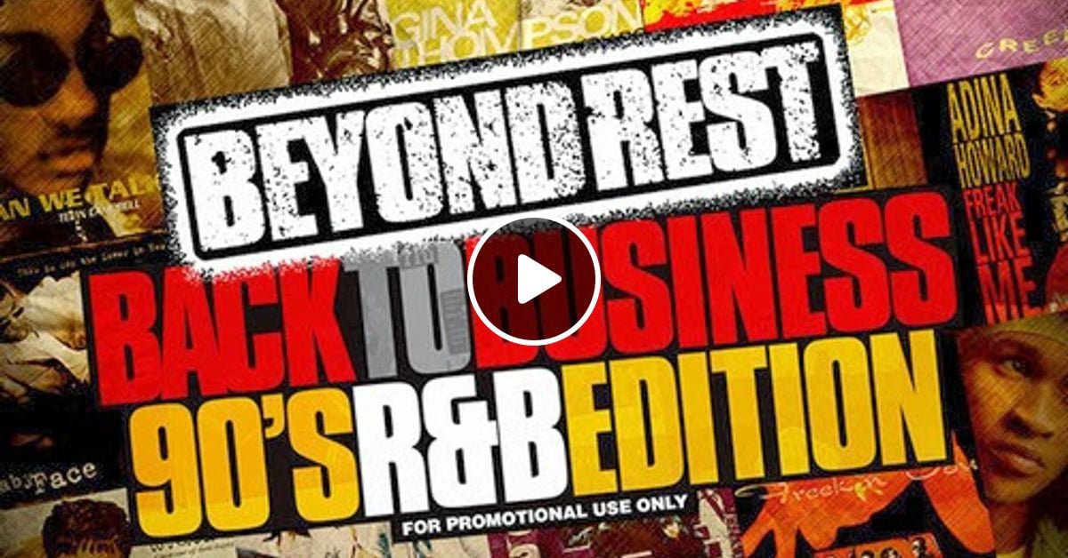 DJ's Beyond Rest - Back To Business: 90s R&B Edition by dds330 | Mixcloud