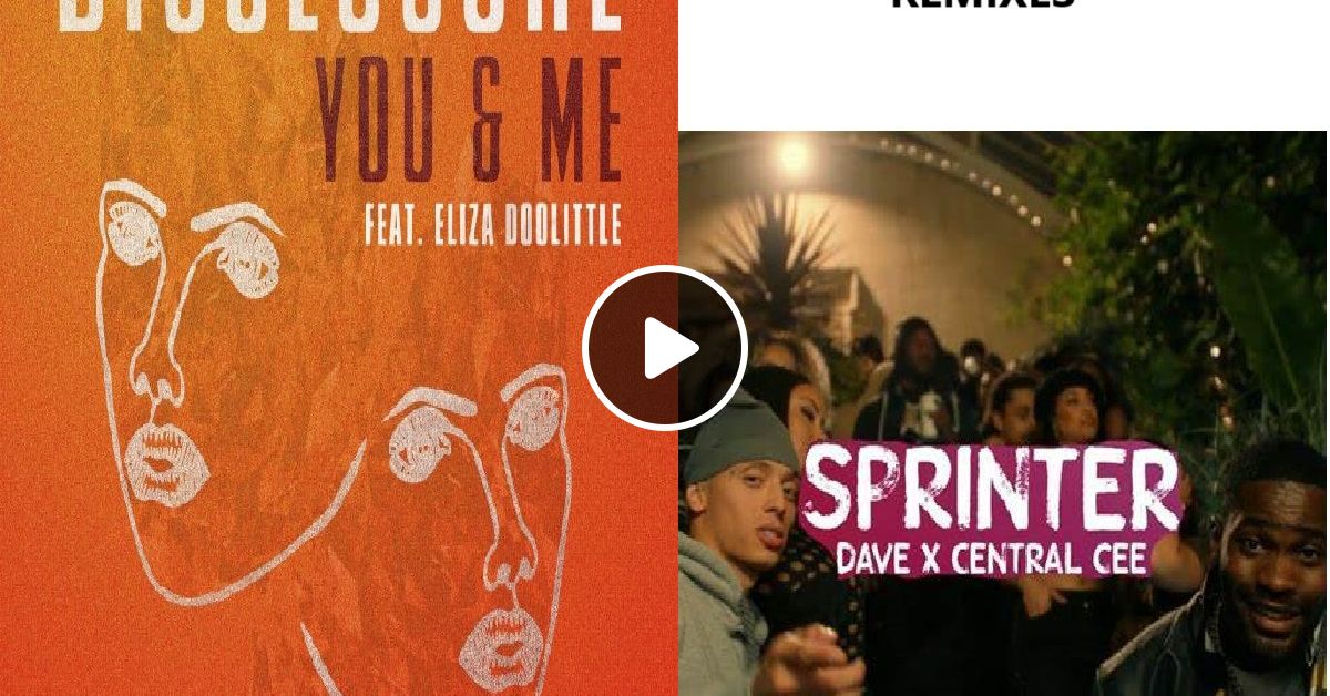 DISCLOSURE and DAVE/CENTRAL CEE MIX - 2 Tracker - YOU AND ME SPRINTER ...