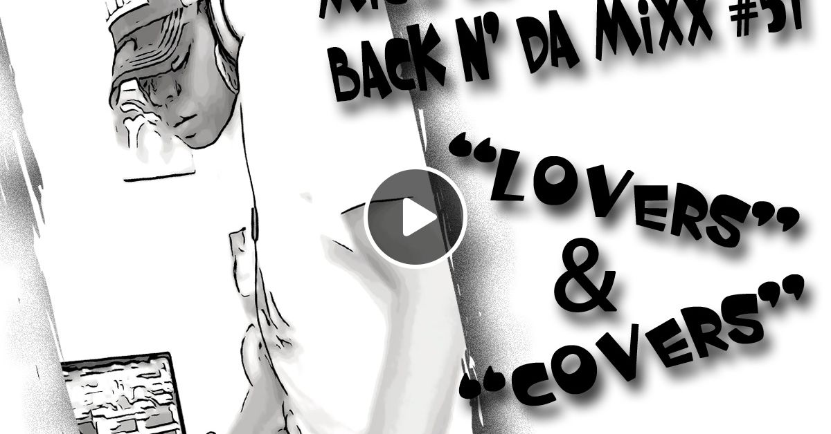 Miss Eu Presents Back N' Da Mixx #51 - Miss Eu's ''Lovers & Covers'' [Explicit] by MusicJust4Eu ...