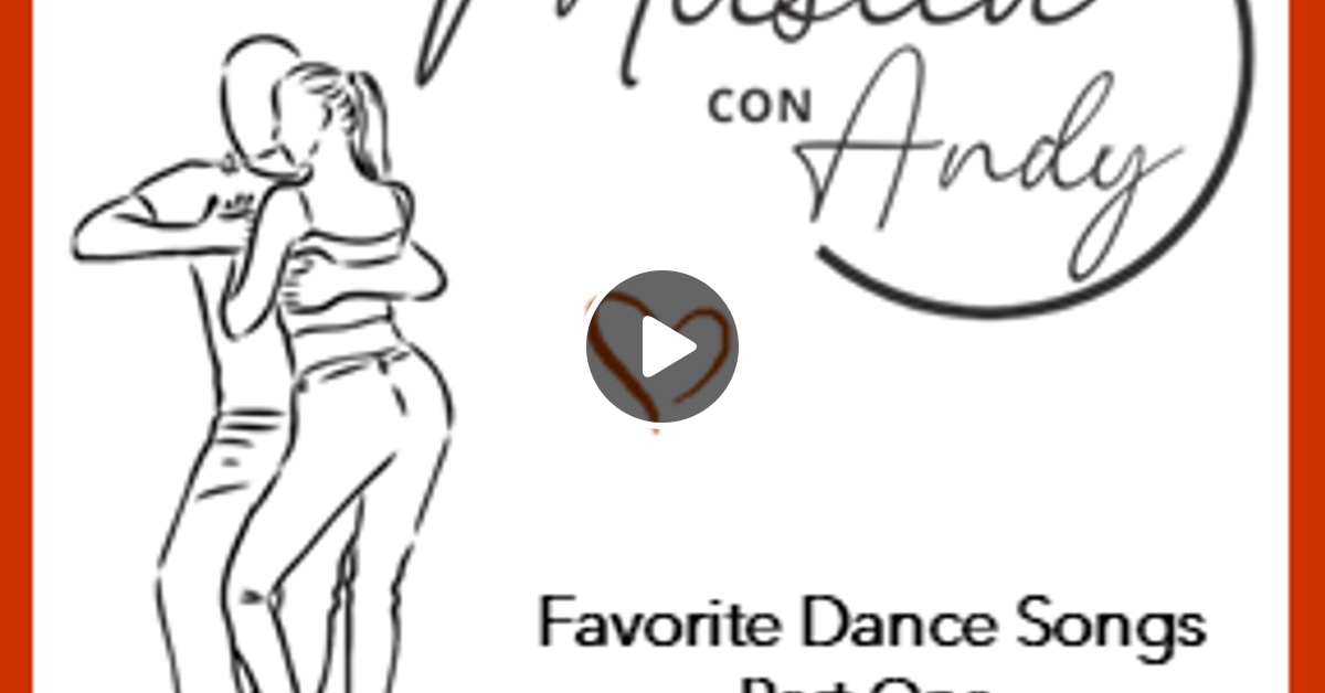 Musica con Andy - Favorite Dance Songs - Part one - 9-20-25 by AndyUSA ...