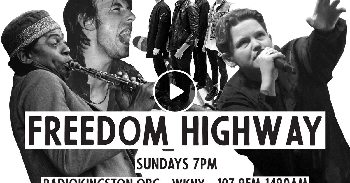 Freedom Highway - Will We Finally Have Your Ear? by Radio Kingston ...