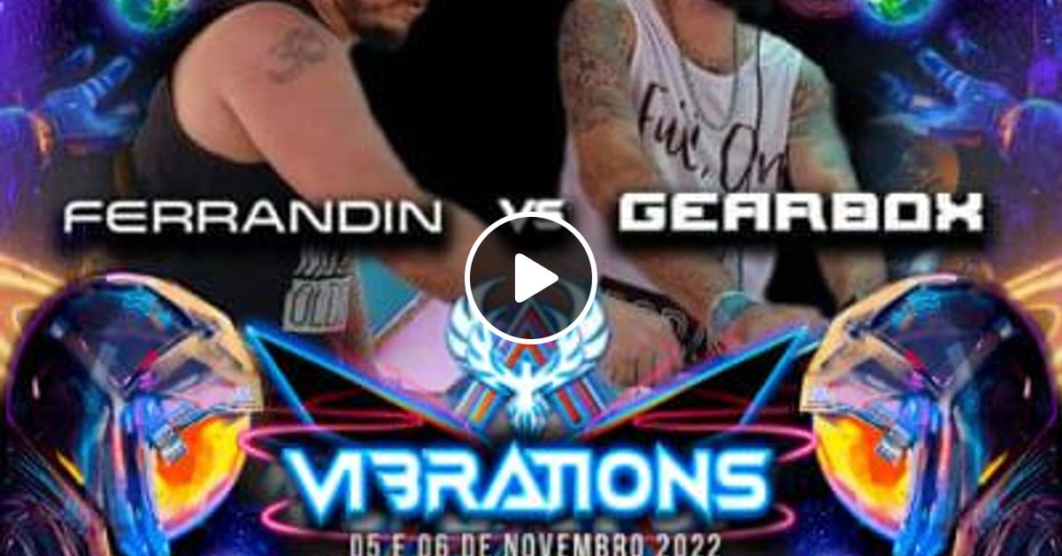 Ferrandini Vs. GEARBOX - Vibrations Full On Universe [2022] by GEARBOX ...