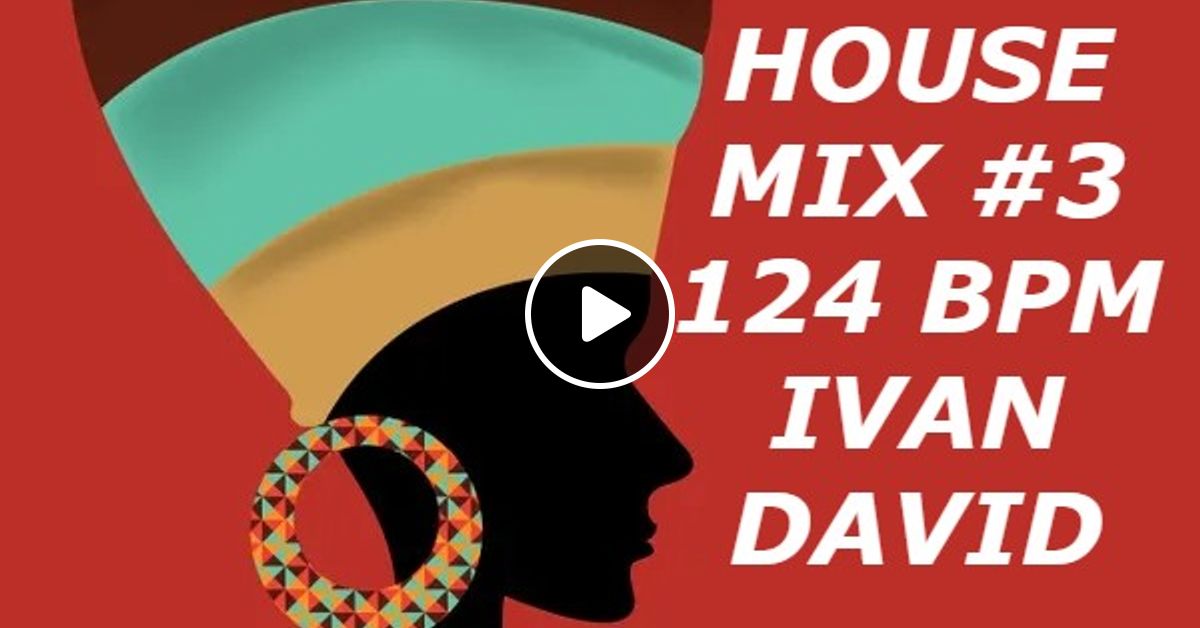 AFRO HOUSE MIX #3 124 BPM IVAN DAVID #afrohouse by IvanDavid01 | Mixcloud