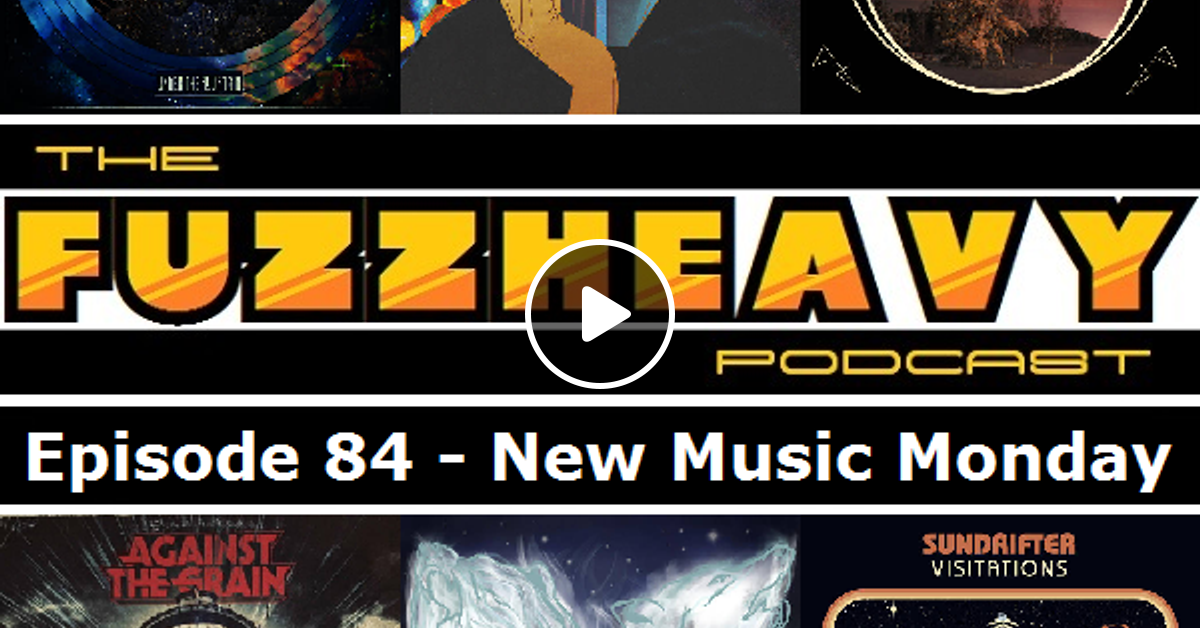 FuzzHeavy Podcast - Episode 84 - New Music Monday (2018-02-12) by ...