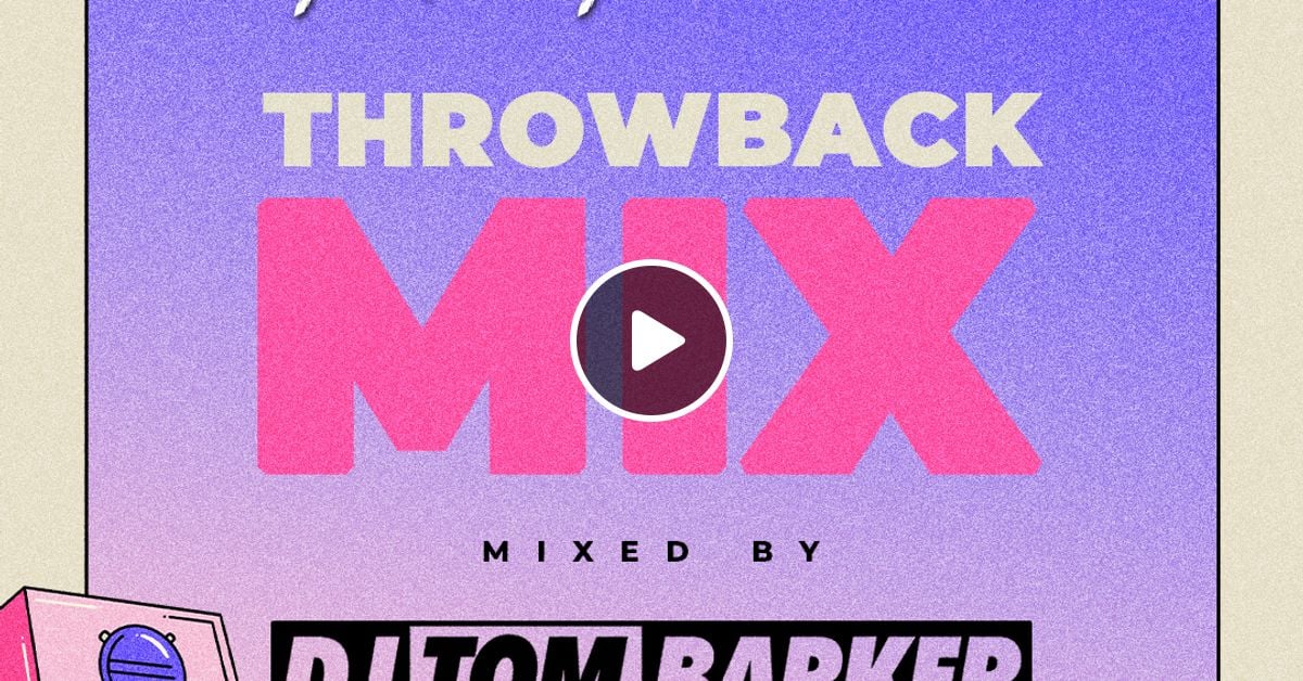 August 2024 - Throwback Mix - Open Format Mashup - Mixed By Tom Barker by The Mashup ...