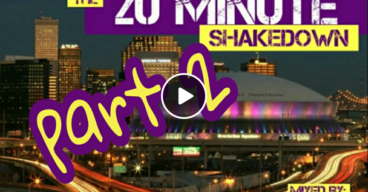 20 MINUTE SHAKEDOWN (PART 2) by ShawtyblackATL | Mixcloud