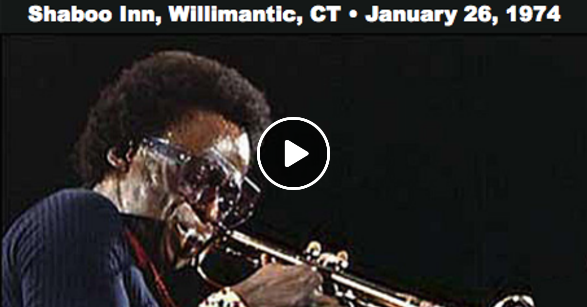 Miles Davis - Shaboo Inn, Willimantic, CT, January 26th 1974 by Neil ...
