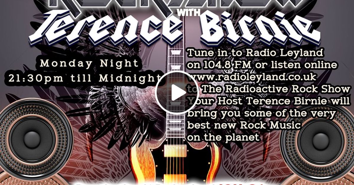 Radioactive Rock Show Mon 18 Aug 2025 with Terence Birnie by RadioLeyland | Mixcloud
