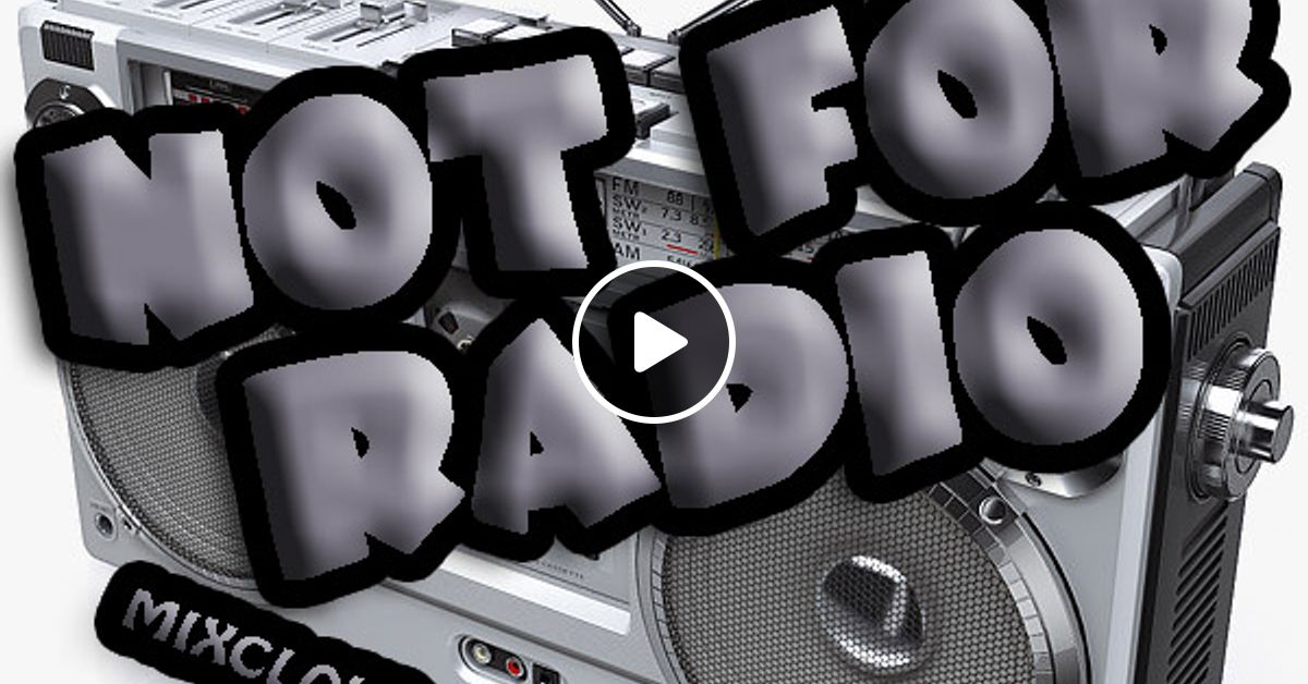 NOT FOR RADIO PT. 22 (NEW HIP HOP) by DJ FLEXMAN | Mixcloud