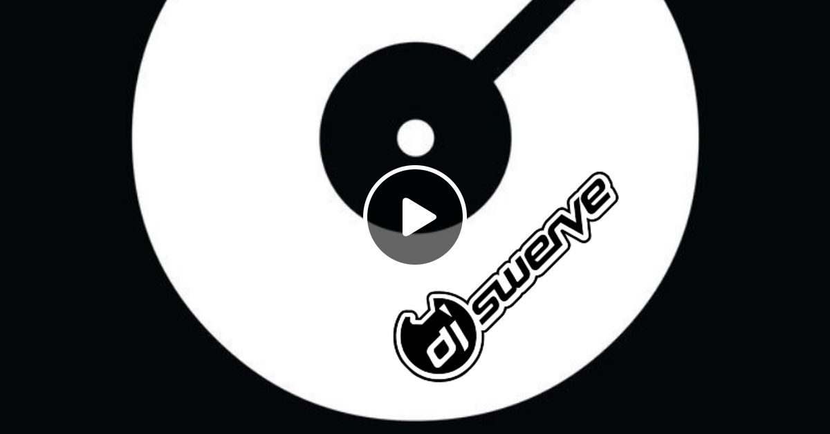 DJ CITY MIX BY DJ SWERVE [R&B AND HIP HOP] ALL FIRE by DJ Swerve | Mixcloud