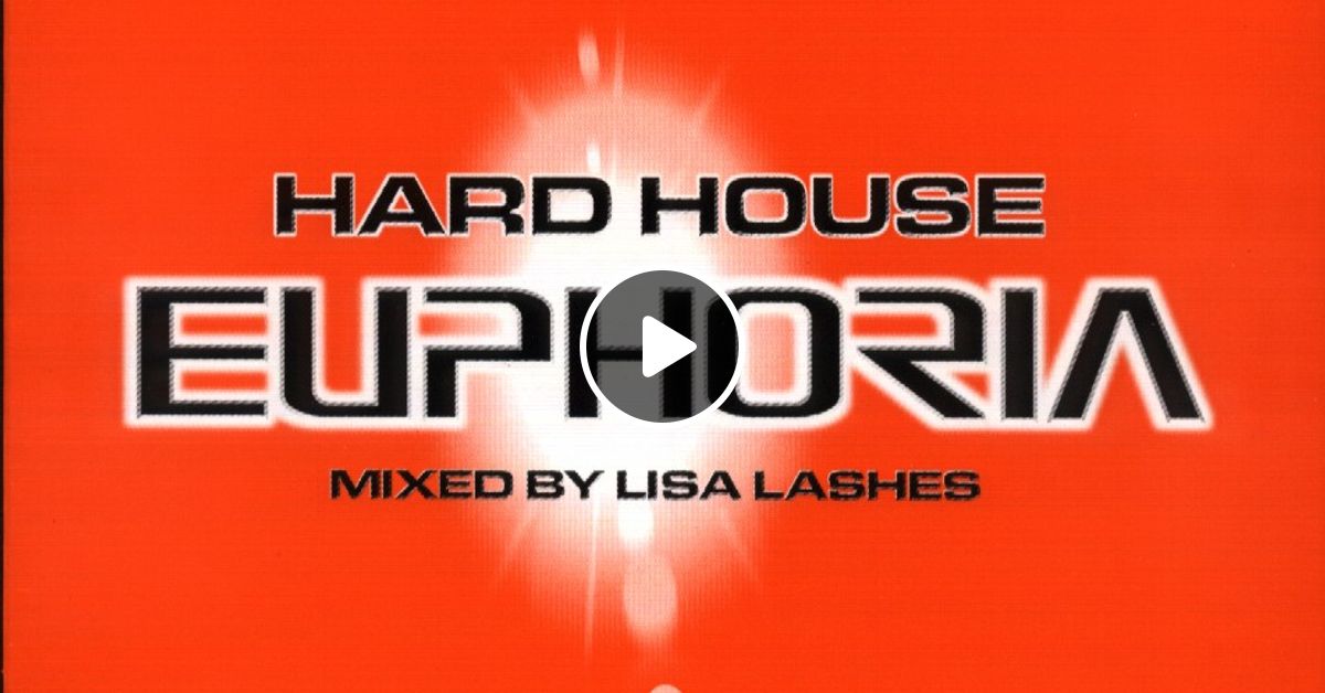 Lisa Lashes - Hard House Euphoria (Disc 2) by rhybooze | Mixcloud