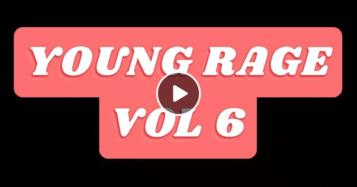 YOUNG RAGE VOL6 by Rage100 | Mixcloud