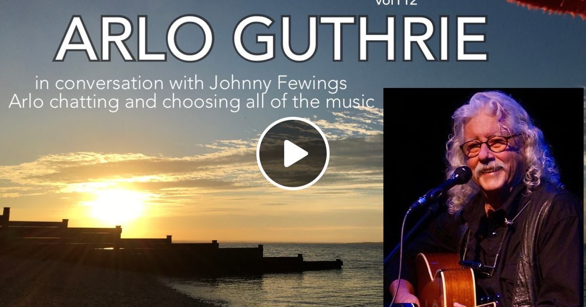 Jazz, Blues & Beyond vol112 / 27th August 2023 - Arlo Guthrie with ...