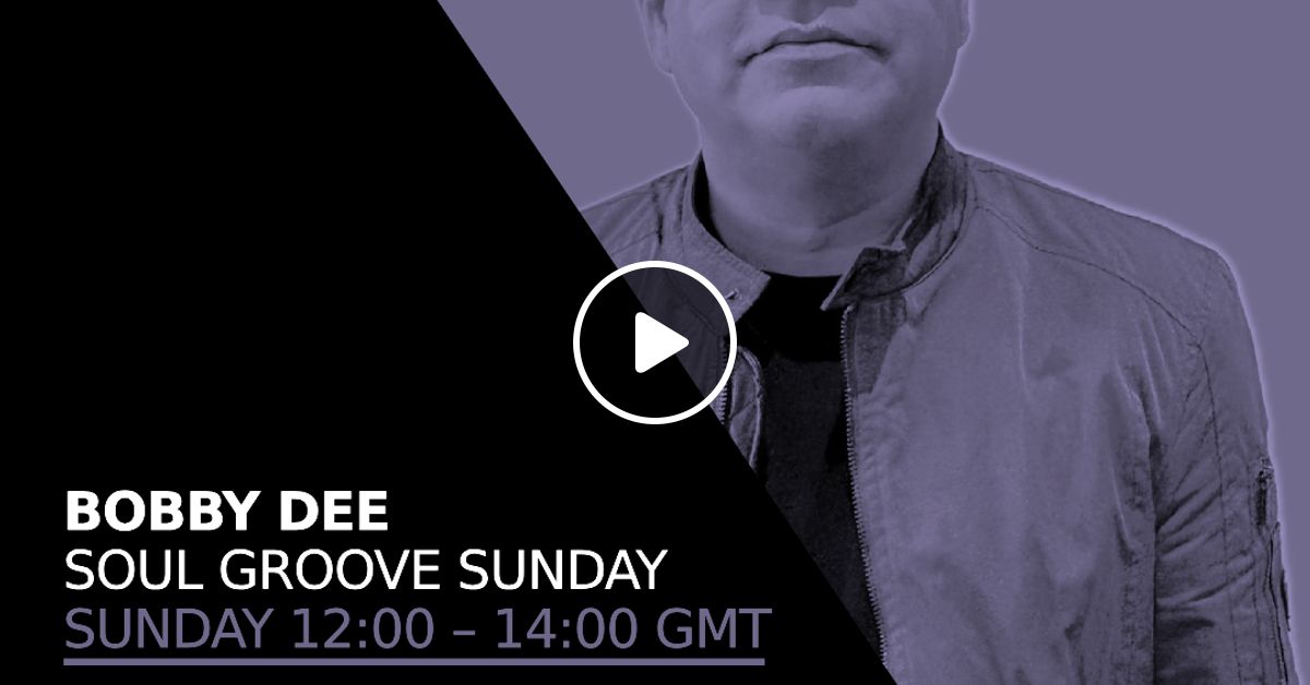 Bobby Dee - Soul Groove Sunday 16 FEB 2025 by House FM | Mixcloud