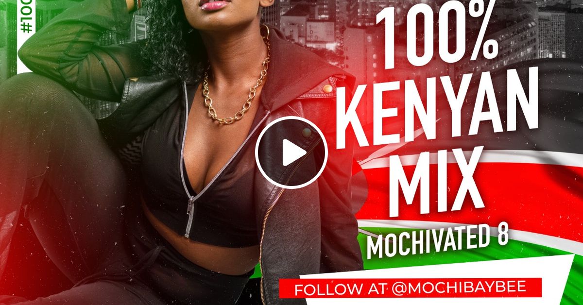 MOCHIVATED Vol 8 - Kenyan 2020 [Sauti Sol, Otile Brown, Mejja, Willy ...