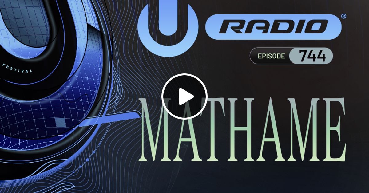 UMF Radio 744 - Mathame by ULTRA - UMF Radio | Mixcloud