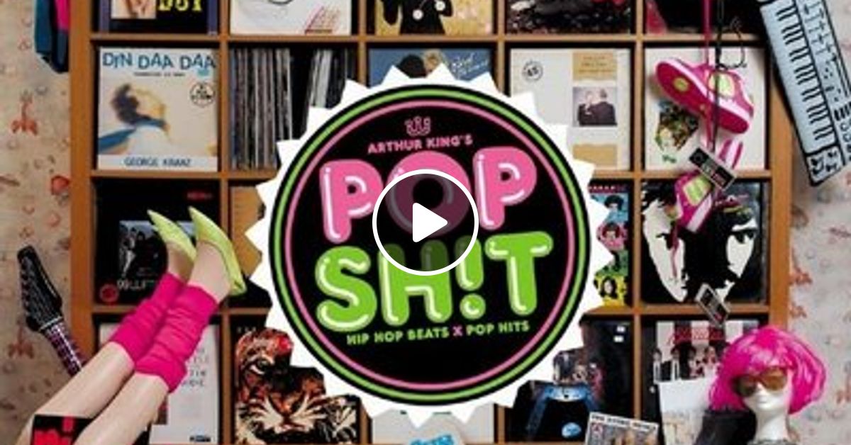 DJ Arthur King - Pop Shit by Rapmullet | Mixcloud