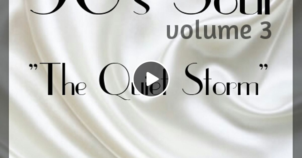 90's Soul Mix Volume 3 - "The Quiet Storm" (April 2015) by Chris Box ...