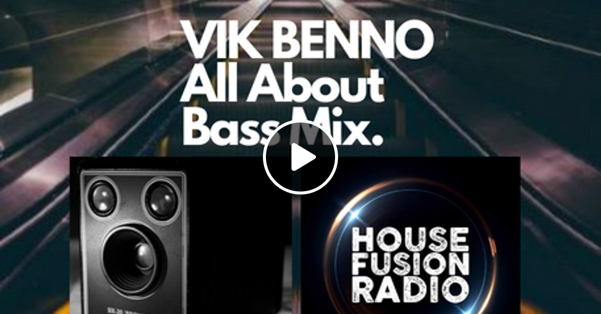 VIK BENNO All About The Bass House Fusion Mix 21/10/22 by Vik Benno ...