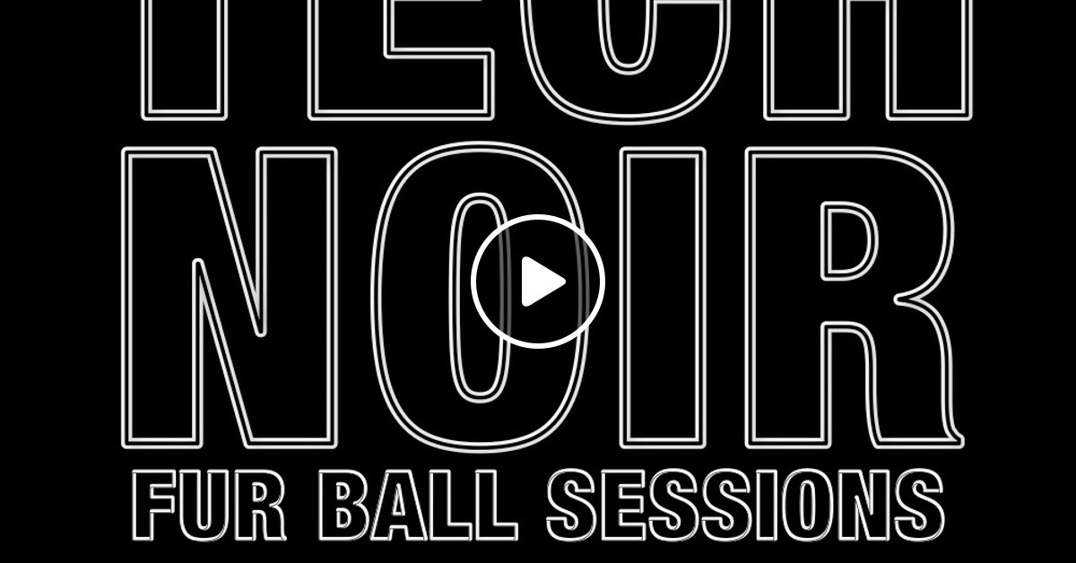 TECHNOIR: FUR BALL SESSIONS (Live At The Eagle NYC) by Erik Elias ...