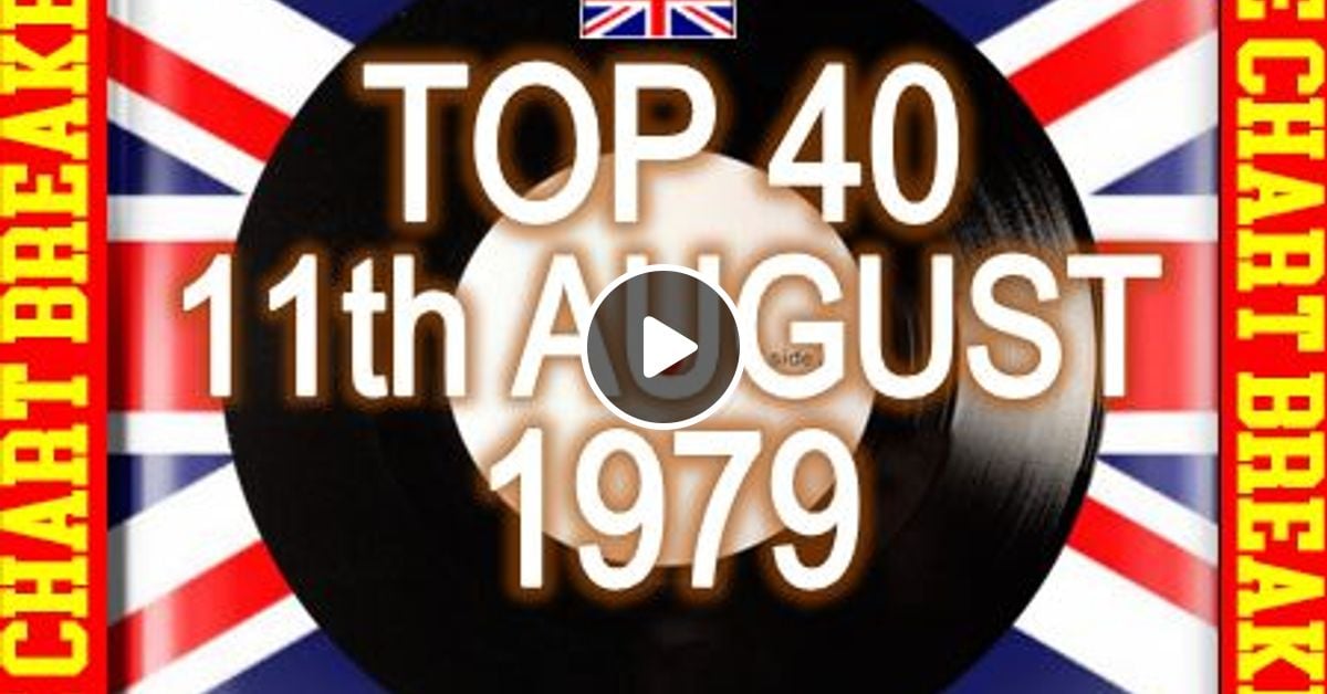 UK TOP 40 : 05-11 AUGUST 1979 - THE CHART BREAKERS by RPM | Mixcloud