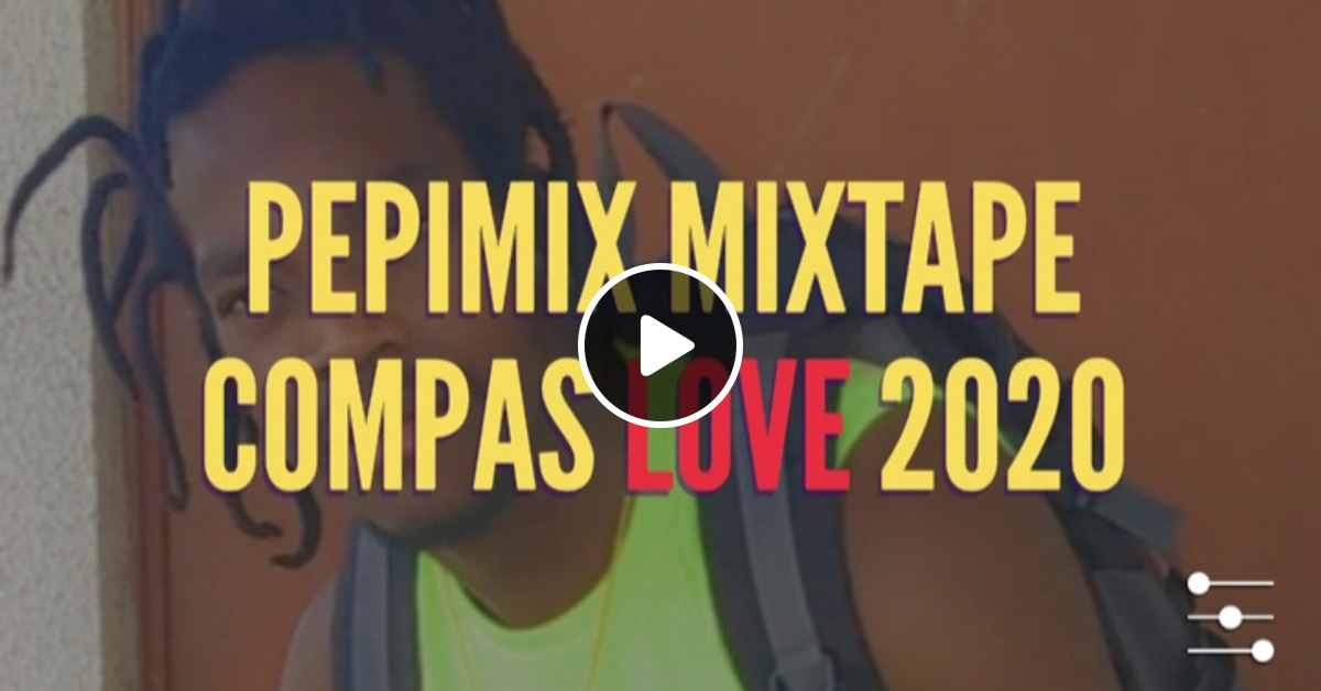 mixtape compas love 2020 by Pepe Por la Vida | Mixcloud