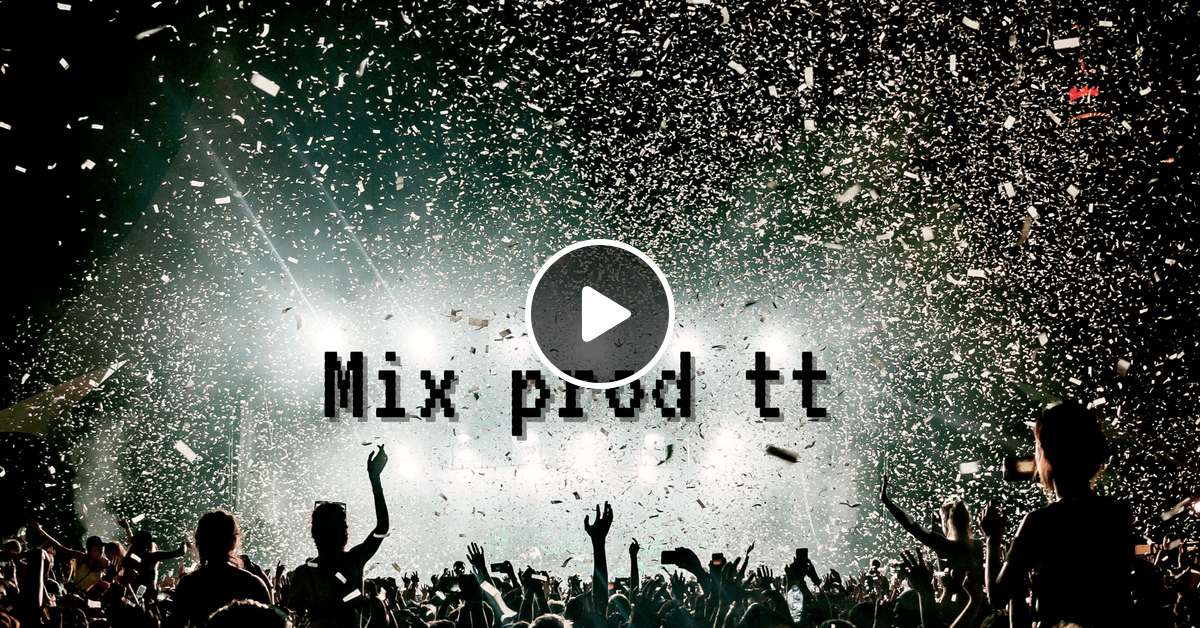 Moods of MIX PROD TT (Vol.53) by Mix Prod TT | Mixcloud