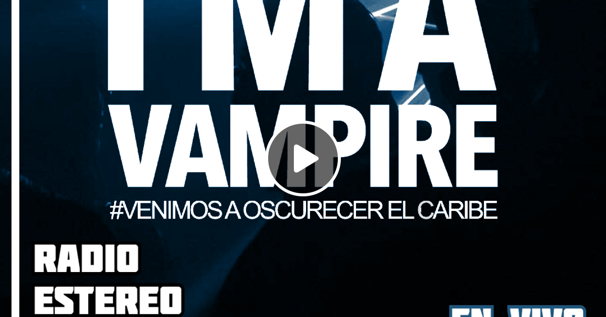 I am a Vampire #9 - por A Lo Bëstia - JUE, 19 FEB 2026 by Radio Estereo ...