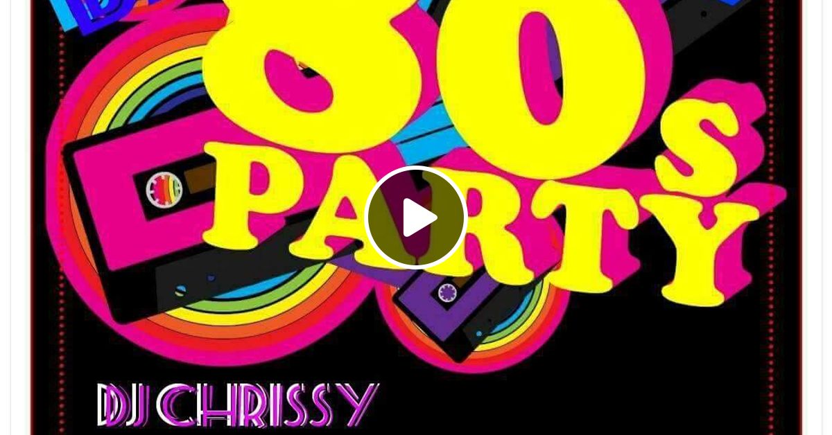 Dancin' Easy ~ 80s Party Mix by DJ Chrissy | Mixcloud