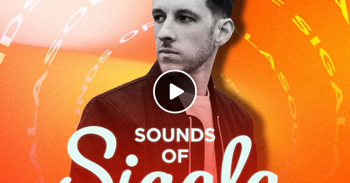 037 - Sounds Of Sigala - ft. David Guetta, MEDUZA, Armand Van Helden, Diplo, Tiesto, FISHER by ...