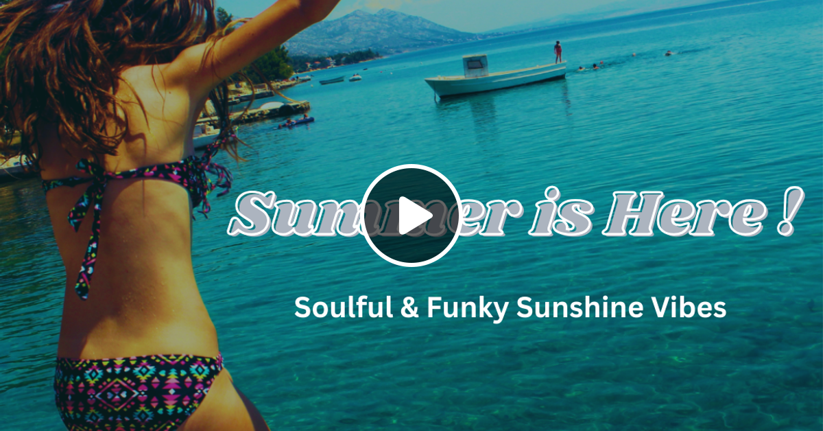Wolfman Jack - Summer is Here ! ( Soulful & Funky Sunshine Vibes ) by JP aka Wolfman Jack | Mixcloud
