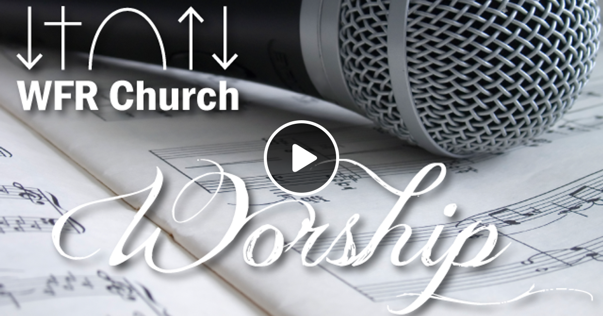 Worship 3-9-2025 by WFR Worship | Mixcloud